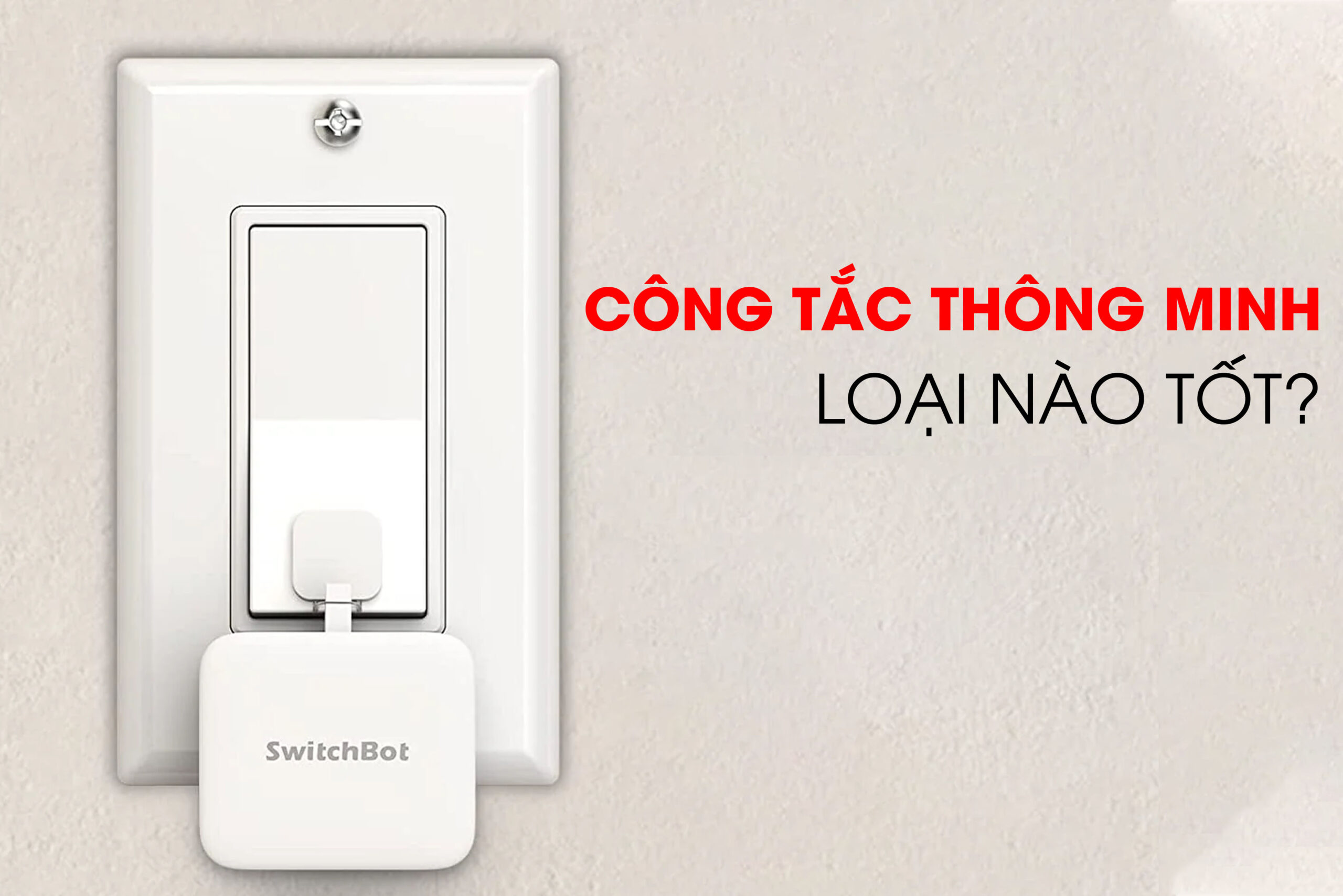 Công tắc thông minh loại nào tốt? Địa chỉ mua công tắc thông minh uy ...